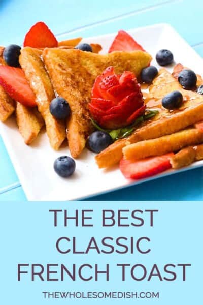 The Best Classic French Toast - The Wholesome Dish
